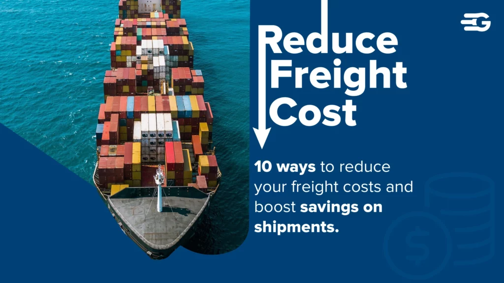 Ten Ways To Reduce Freight Costs Immediately